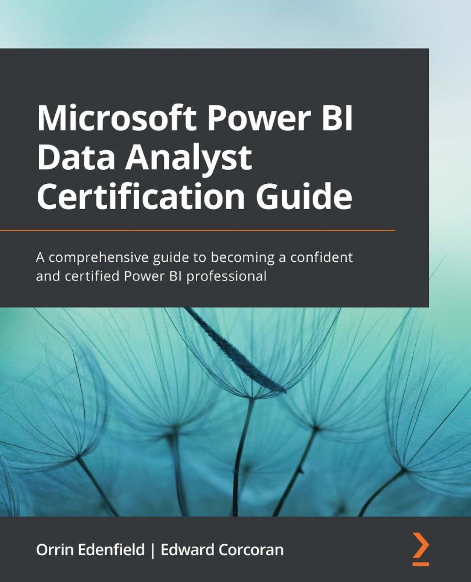 Microsoft Power BI Data Analyst Certification Guide - ebook epub - Orrin Edenfield | Ebook Sklep ...