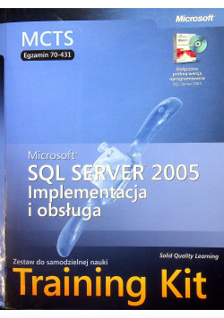 Microsoft SQL Server 2005 Implementacja i obsługa Training Kit MCTS ...