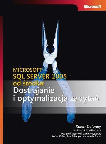 Microsoft SQL Server 2005 od środka: dostrajanie i optymalizacja ...