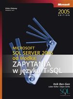 Microsoft SQL Server 2005 od Środka: Zapytania w Języku T-SQL - Ben-Gan Itzik | Książka w Empik