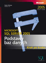 Microsoft SQL Server 2005: Podstawy baz danych krok po kroku - Delaney ...