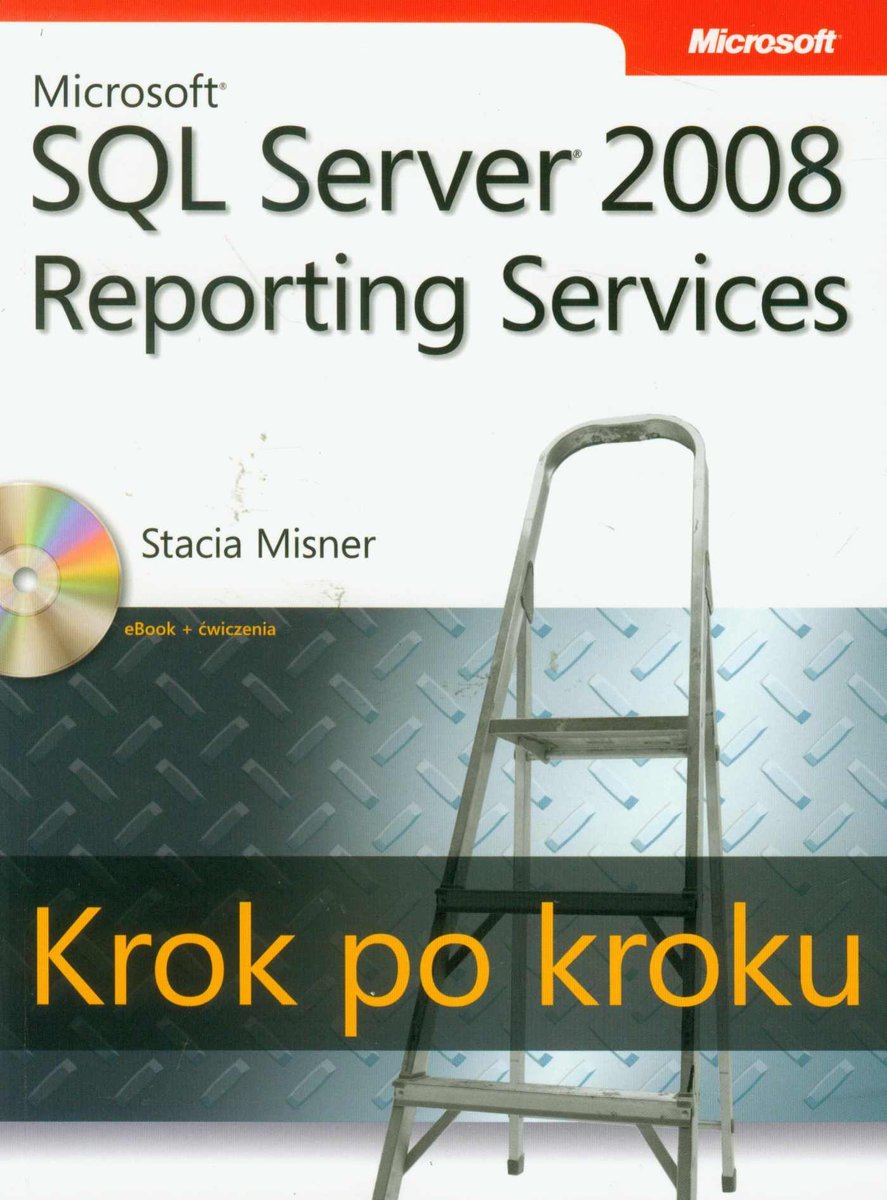 Microsoft SQL Server 2008 Reporting Services. Krok po kroku - ebook PDF - Misner Stacia | Ebook ...