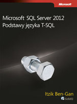 Microsoft SQL Server 2012. Podstawy języka T-SQL - Ben-Gan Itzik | Książka w Empik