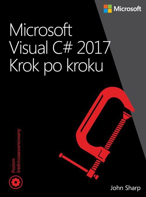 Microsoft Visual C# 2017. Krok po kroku - ebook PDF - Sharp John | Ebook Sklep EMPIK.COM