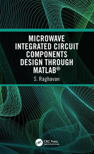 Microwave Integrated Circuit Components Design through MATLAB (R) - Opracowanie zbiorowe ...
