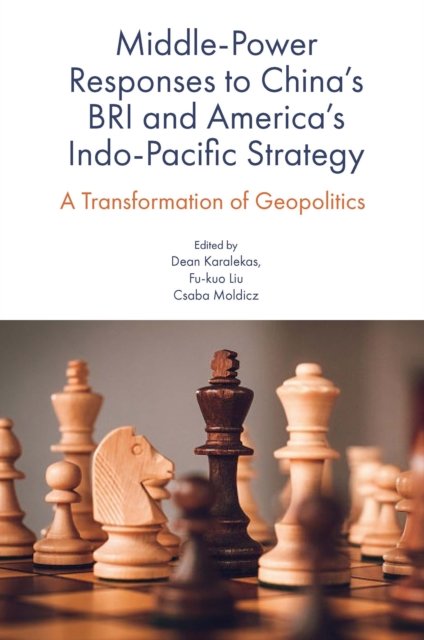 Middle-Power Responses to Chinas BRI and Americas Indo-Pacific Strategy ...