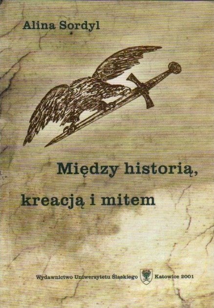 Między historią kreacja i mitem - W opisie | Książka w Empik