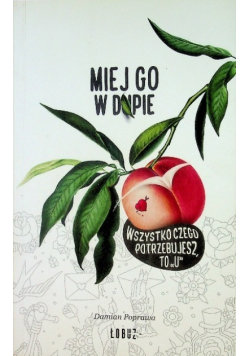 Miej go w dupie - Opracowanie zbiorowe | Książka w Empik