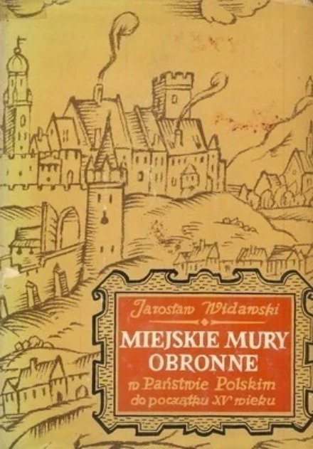 Miejskie mury obronne w państwie Polskim do początku XV wieku - W ...