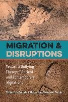 Migration and Disruptions: Toward a Unifying Theory of Ancient and ...