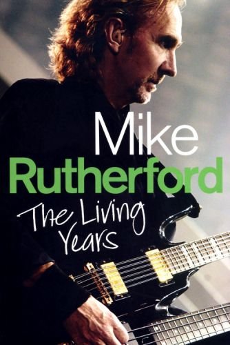 Mike Rutherford. The Living Years - Rutherford Mike | Książka w Empik