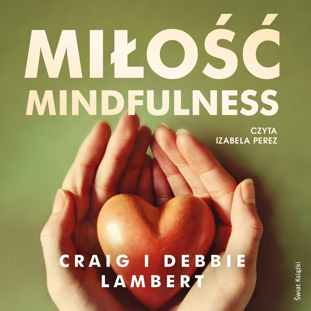 Miłość mindfulness. Jak w 52 tygodnie stworzyć prawdziwą więź, świetnie ...