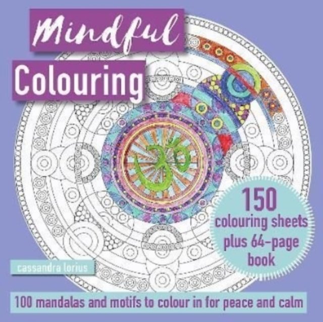 Mindful Colouring: 100 Mandalas and Patterns to Colour in for Peace and ...