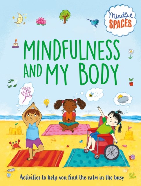 Mindful Spaces: Mindfulness and My Body - Katie Woolley | Książka w Empik