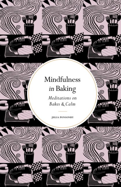 Mindfulness in Baking: Meditations on Bakes & Calm - Quarto Publishing Plc | Książka w Empik