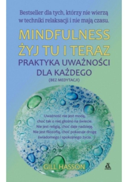 Mindfulness Żyj tu i teraz - Gill Hasson | Książka w Empik