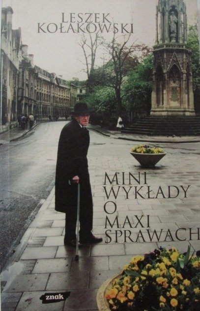 Mini wykład o maxi sprawach - Kołakowski Leszek | Książka w Empik
