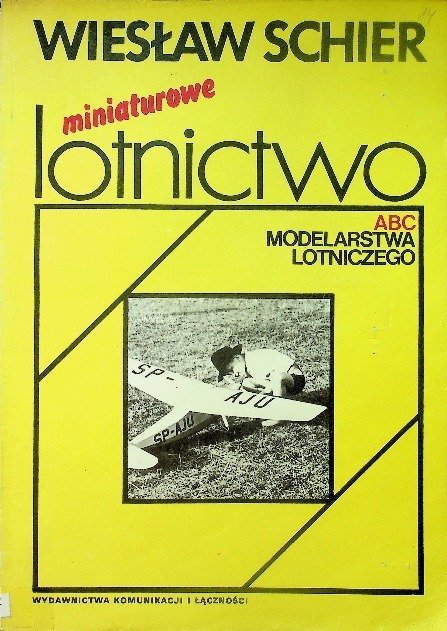 Miniaturowe lotnictwo ABC Modelarstwa Lotniczego - Schier Wiesław ...