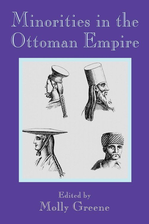 Minorities in the Ottoman Empire - Markus Wiener Publishers | Książka w ...