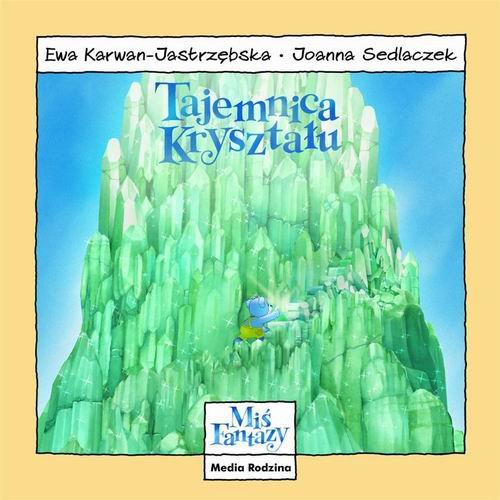 Miś Fantazy. Tajemnica kryształu - Karwan-Jastrzębska Ewa | Książka w Empik