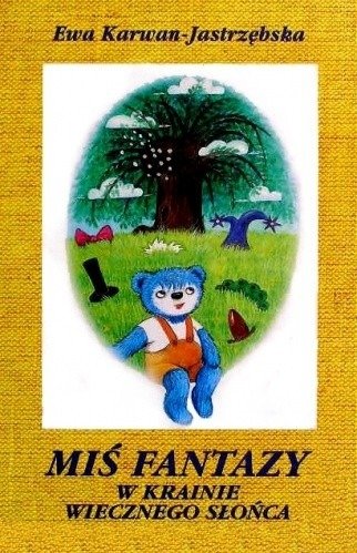 Miś fantazy w krainie wiecznego słońca - W opisie | Książka w Empik