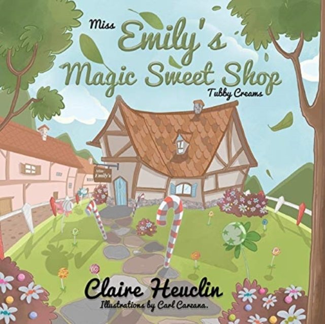 Miss Emilys Magic Sweet Shop Tubby Creams - Claire Heuclin | Książka w ...