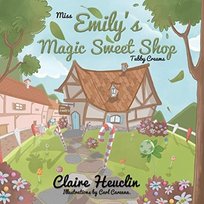 Miss Emilys Magic Sweet Shop Tubby Creams - Claire Heuclin | Książka w ...