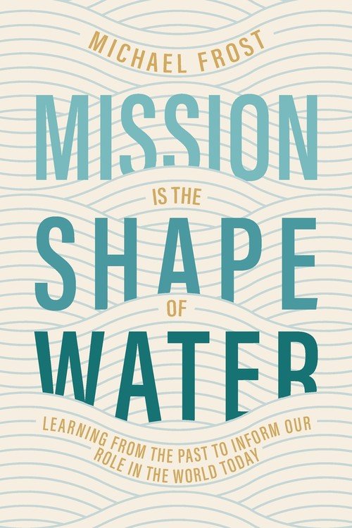 Mission Is the Shape of Water - Michael Frost | Książka w Empik