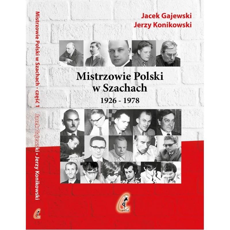 Mistrzowie Polski w Szachach. Część 1. 1926-1978 - Gajewski Jacek ...
