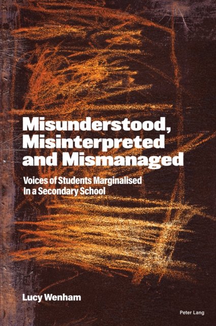 Misunderstood, Misinterpreted and Mismanaged: Voices of Students ...