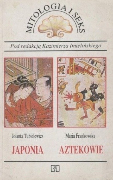 Mitologia i seks Japonia Aztekowie - Opracowanie zbiorowe | Książka w Empik