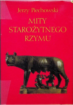 Mity starożytnego Rzymu - Piechowski Jerzy | Książka w Empik