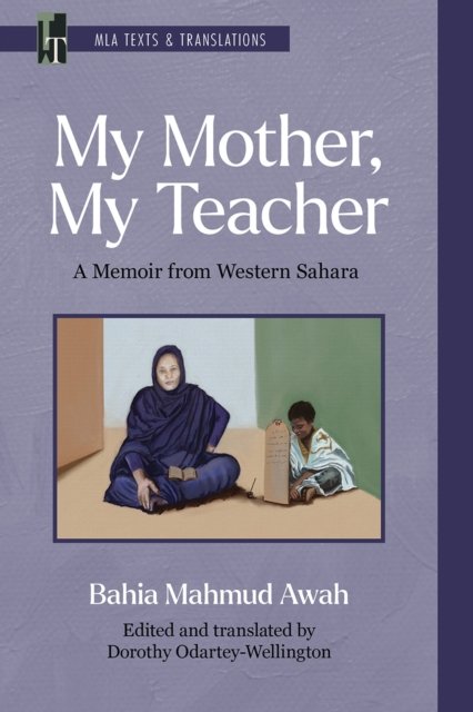 MLA Texts and Translations, My Mother, My Teacher - Bahia Mahmud Awah | Książka w Empik