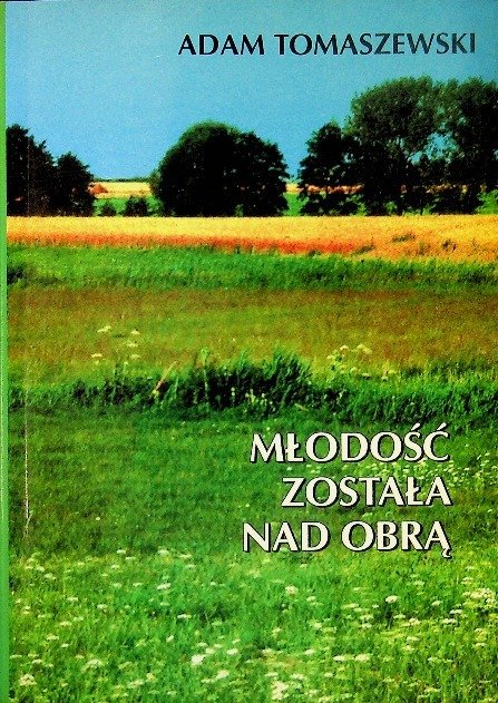 Młodość została nad Obra - Tomaszewski Adam | Książka w Empik