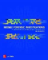 Mobile Forensic Investigations: A Guide to Evidence Collection ...