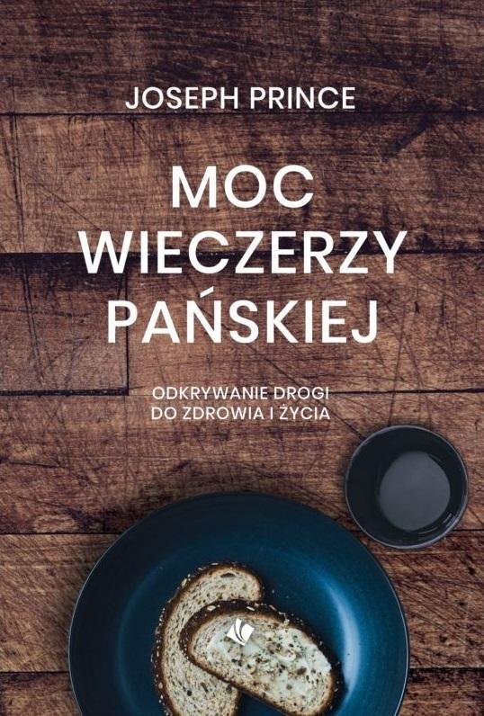 Moc wieczerzy Pańskiej - Joseph Prince - Prince Joseph | Książka w Empik