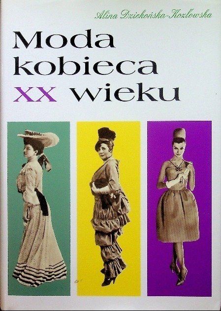 Moda kobieca XX wieku - Opracowanie zbiorowe | Książka w Empik