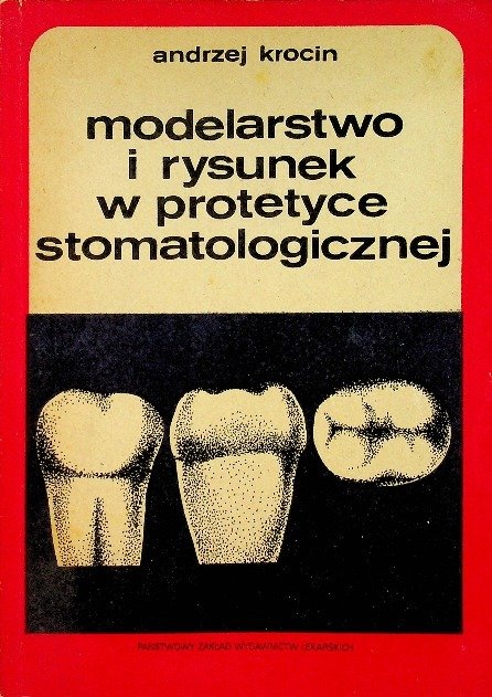 Modelarstwo i rysunek w protetyce stomatologicznej - Krocin Andrzej ...