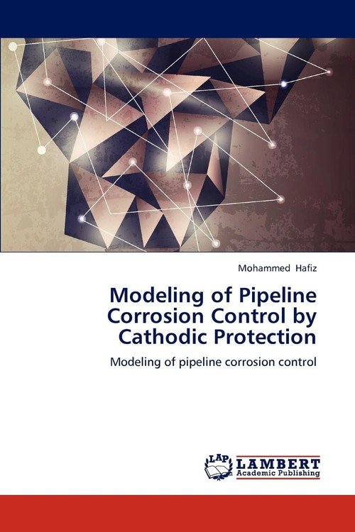 Modeling of Pipeline Corrosion Control by Cathodic Protection - Hafiz ...