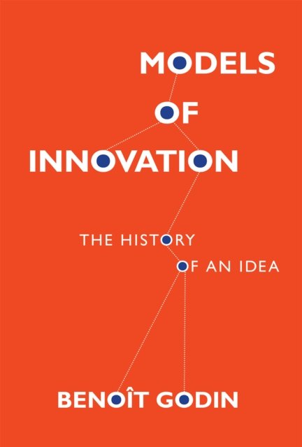Models of Innovation: The History of an Idea - Opracowanie zbiorowe ...