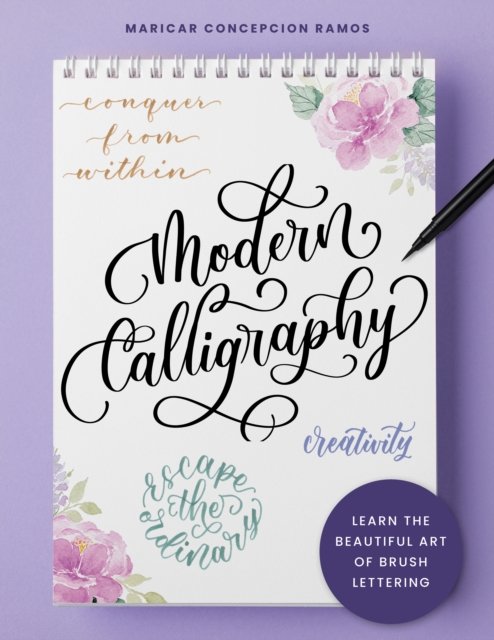 Modern Calligraphy: Learn the beautiful art of brush lettering ...