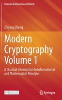 Modern Cryptography Volume 1: A Classical Introduction to Informational ...