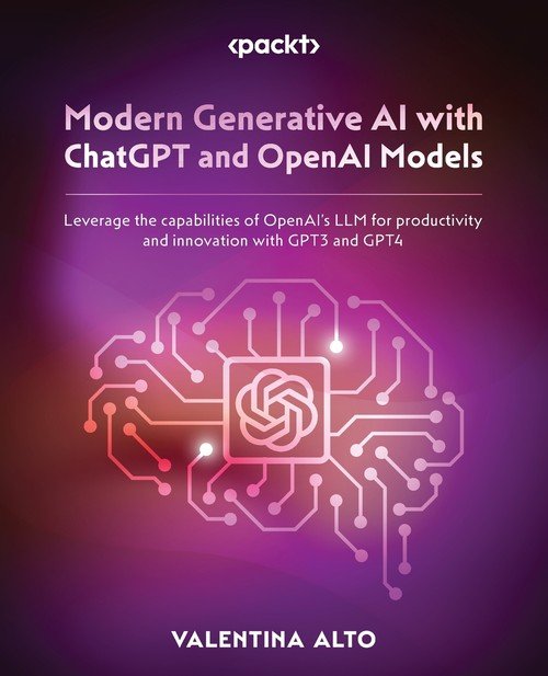 Modern Generative AI with ChatGPT and OpenAI Models - Valentina Alto | Książka w Empik