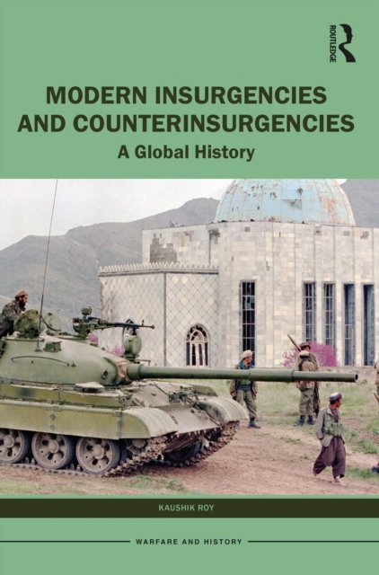 Modern Insurgencies and Counterinsurgencies: A Global History ...