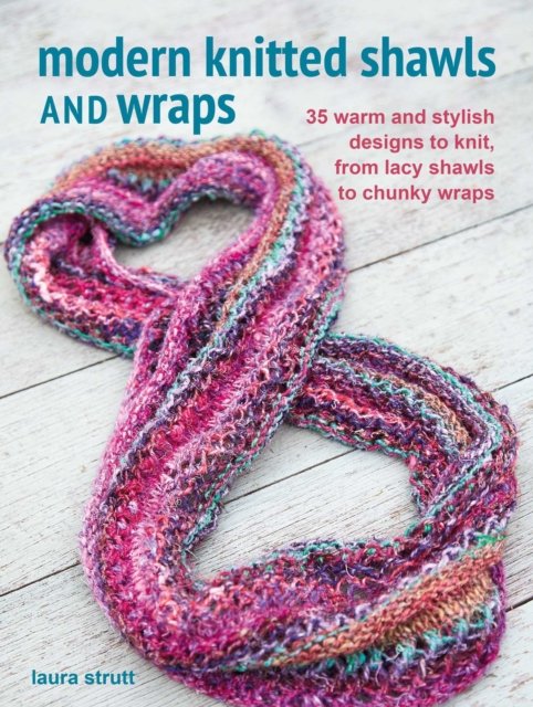 Modern Knitted Shawls and Wraps. 35 Warm and Stylish Designs to Knit ...