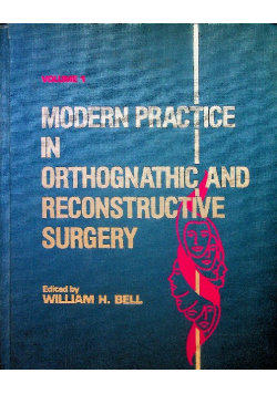 Modern practice in orthognathic and reconsructive surgery Volume 1 - W ...