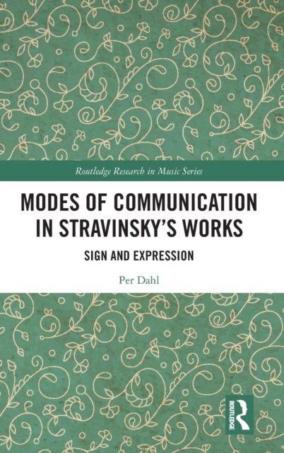 Modes of Communication in Stravinsky's Works: Sign and Expression ...