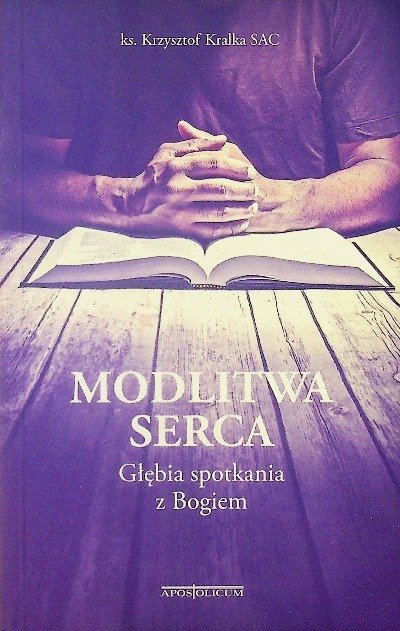 Modlitwa serca - Kralka Krzysztof | Książka w Empik