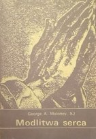 Modlitwa serca - Maloney George A. | Książka w Empik