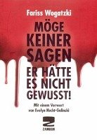 Möge keiner sagen er hätte es nicht gewusst! - Wogatzki Fariss ...